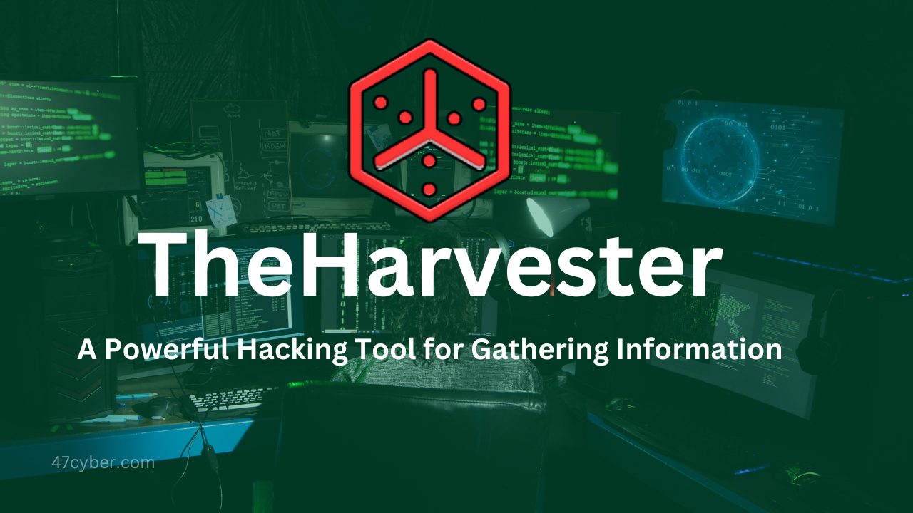 TheHarvester tool : A Tool for Gathering Information